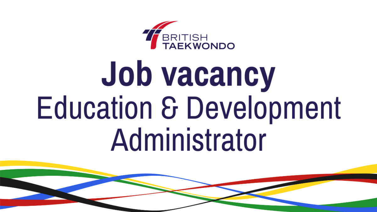 Job Vacancy – Education & Development Administrator - British Taekwondo