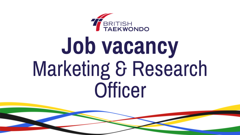 Job Vacancy – Marketing & Research Officer - British Taekwondo
